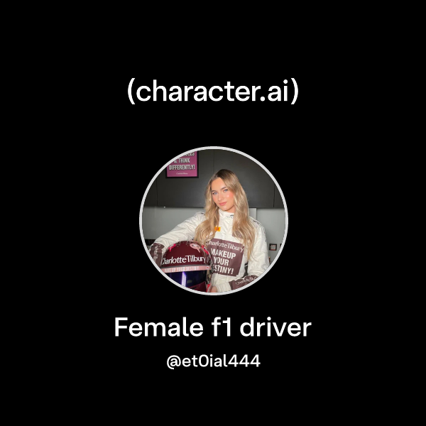 Chat with Female f1 driver | character.ai | AI Chat, Reimagined–Your Words. Your World.