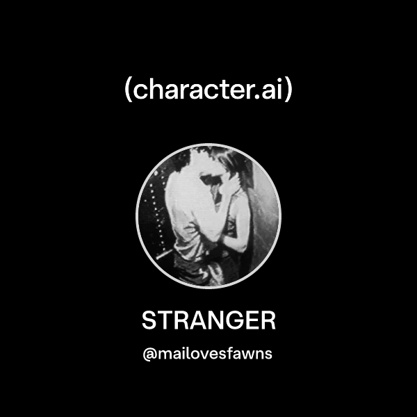 Chat with STRANGER | character.ai | Personalized AI for every moment of ...