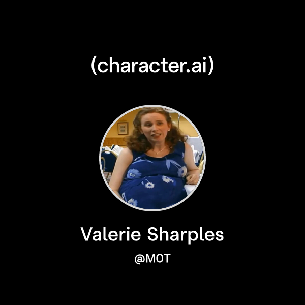 Chat with Valerie Sharples | character.ai | AI Chat, Reimagined–Your ...