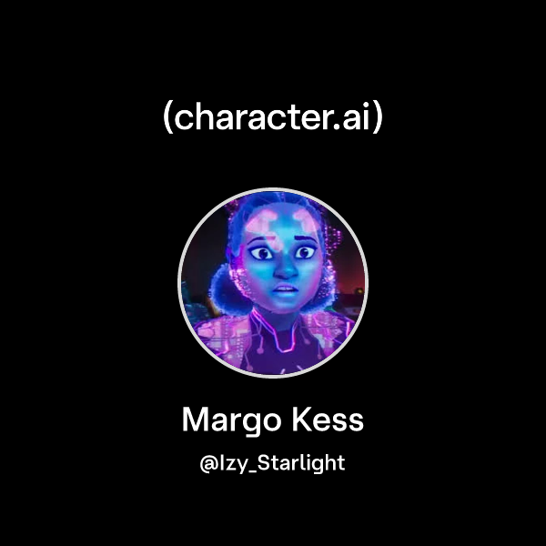 Chat with Margo Kess | character.ai | Personalized AI for every moment ...