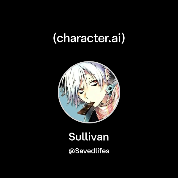Chat with Sullivan | character.ai | Personalized AI for every moment of ...