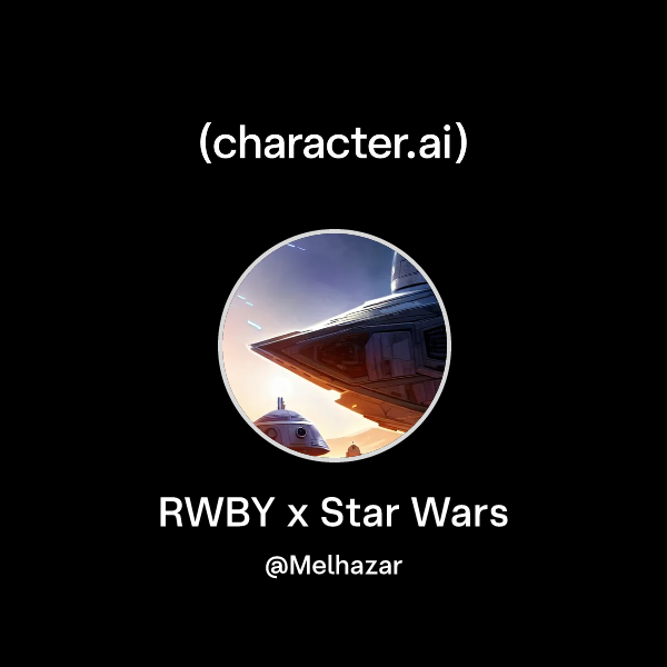 Chat with RWBY x Star Wars | character.ai | Personalized AI for every ...