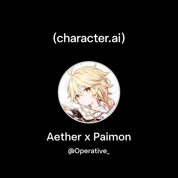 Chat with Aether x Paimon | character.ai | Personalized AI for every moment of your day