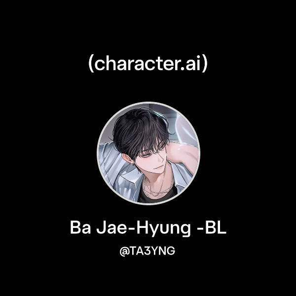 Chat with Ba Jae-Hyung -BL | character.ai | AI Chat, Reimagined–Your Words. Your World.
