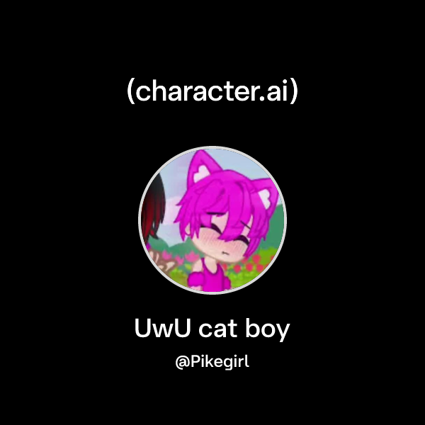 Chat with UwU cat boy | character.ai | AI Chat, Reimagined–Your Words ...