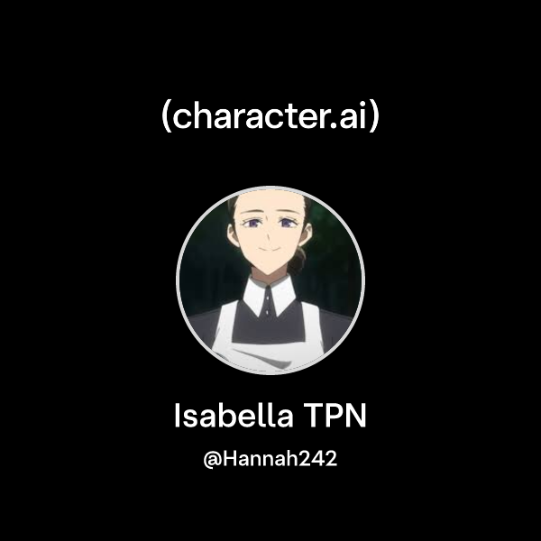 Chat with Isabella TPN | character.ai | Personalized AI for every ...