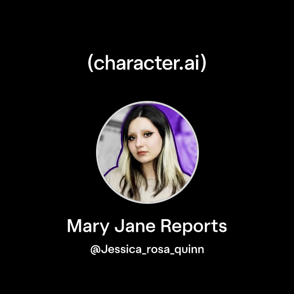 Chat with Mary Jane Reports | character.ai | AI Chat, Reimagined–Your ...