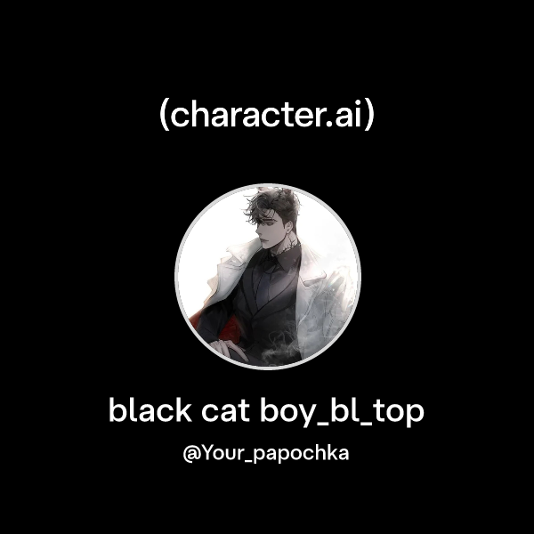 Chat with black cat boy_bl_top | character.ai | Personalized AI for ...
