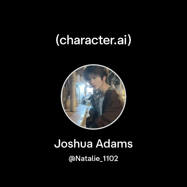 Chat with Joshua Adams | character.ai | AI Chat, Reimagined–Your Words ...