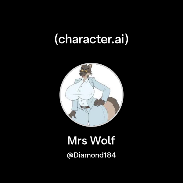 Chat with Mrs Wolf | character.ai | AI Chat, Reimagined–Your Words. Your World.