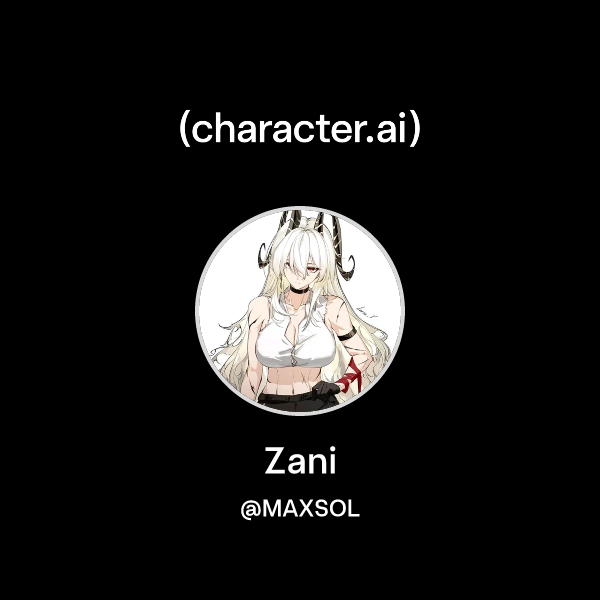Chat with Zani | character.ai | Personalized AI for every moment of ...