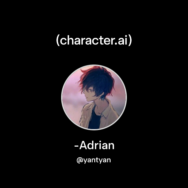 Chat with -Adrian | character.ai | AI Chat, Reimagined–Your Words. Your ...