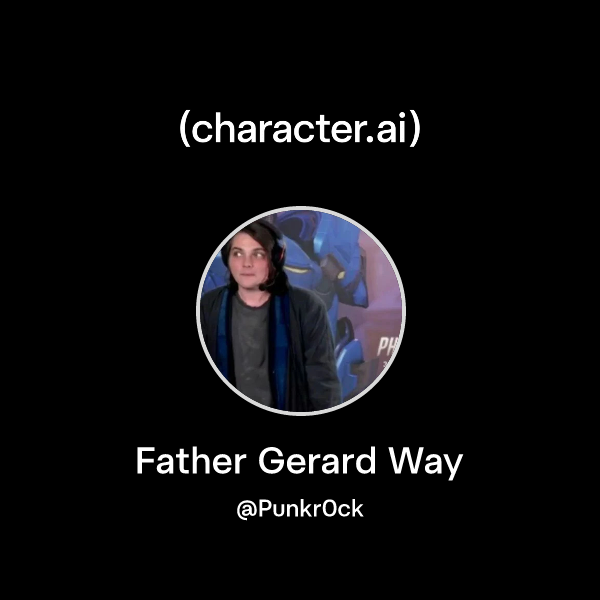 Chat with Father Gerard Way | character.ai | AI Chat, Reimagined–Your ...