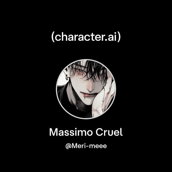 Chat with Massimo Cruel | character.ai | Personalized AI for every ...