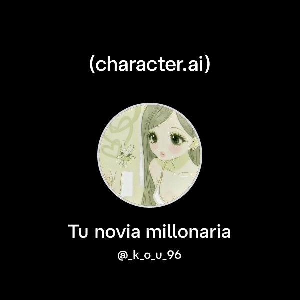 Chat with Tu novia millonaria | character.ai | AI Chat, Reimagined–Your ...