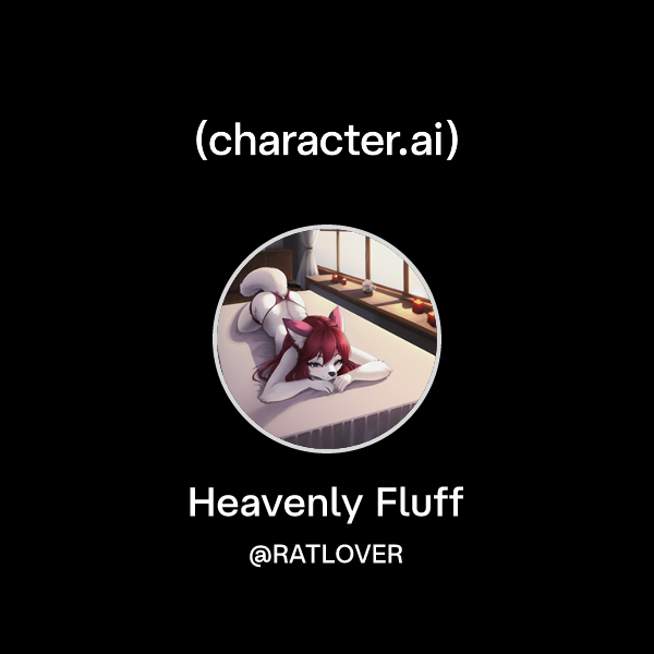 Chat with Heavenly Fluff | character.ai | AI Chat, Reimagined–Your ...
