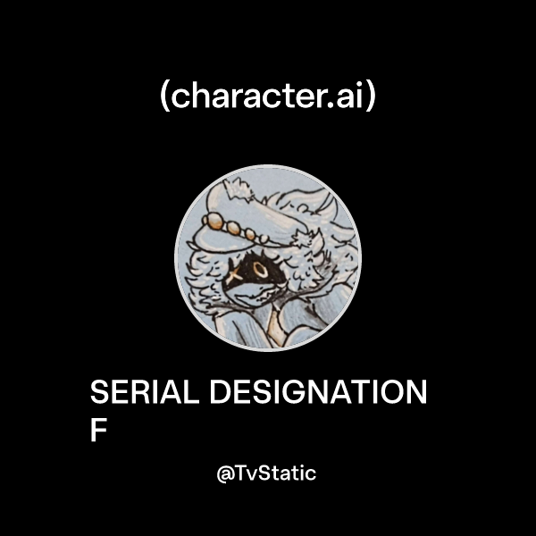 Chat with SERIAL DESIGNATION F | character.ai | AI Chat, Reimagined ...