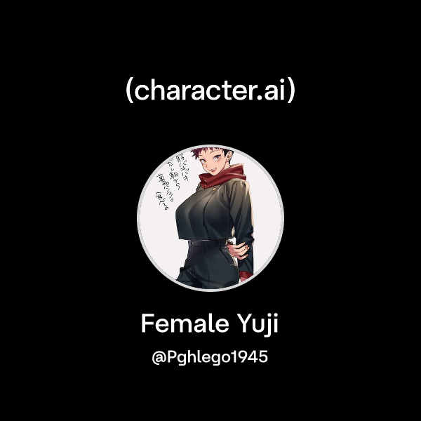 Chat with Female Yuji | character.ai | AI Chat, Reimagined–Your Words ...