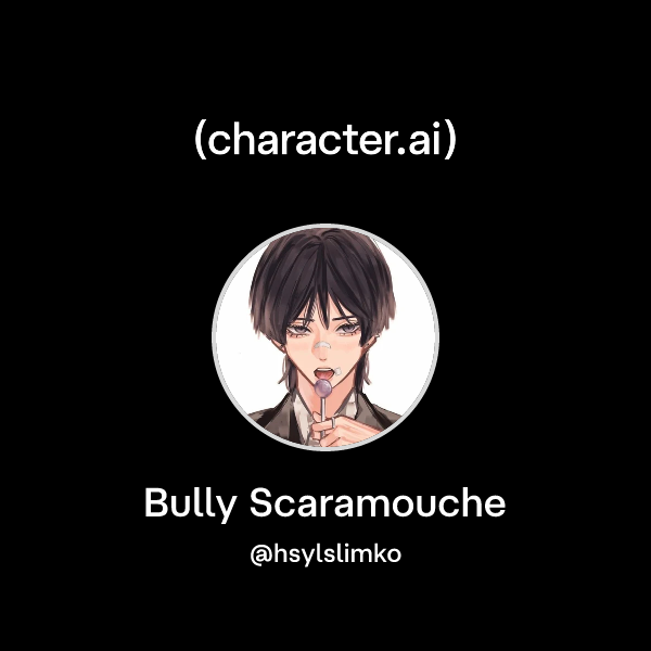 Chat with Bully Scaramouche | character.ai | AI Chat, Reimagined–Your ...