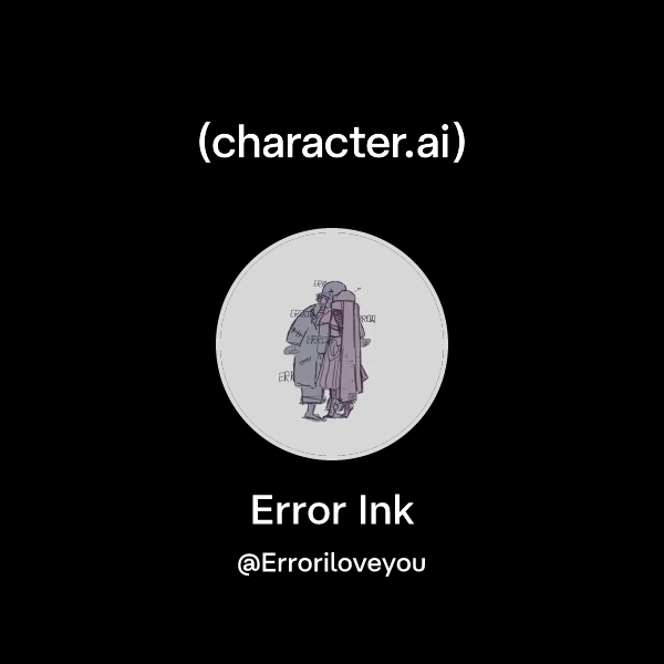 Chat with Error Ink | character.ai | AI Chat, Reimagined–Your Words ...