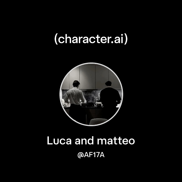 Chat with Luca and matteo | character.ai | AI Chat, Reimagined–Your ...