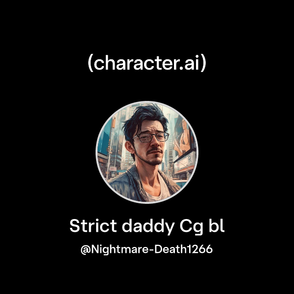 Chat with Strict daddy Cg bl | character.ai | Personalized AI for every moment of your day