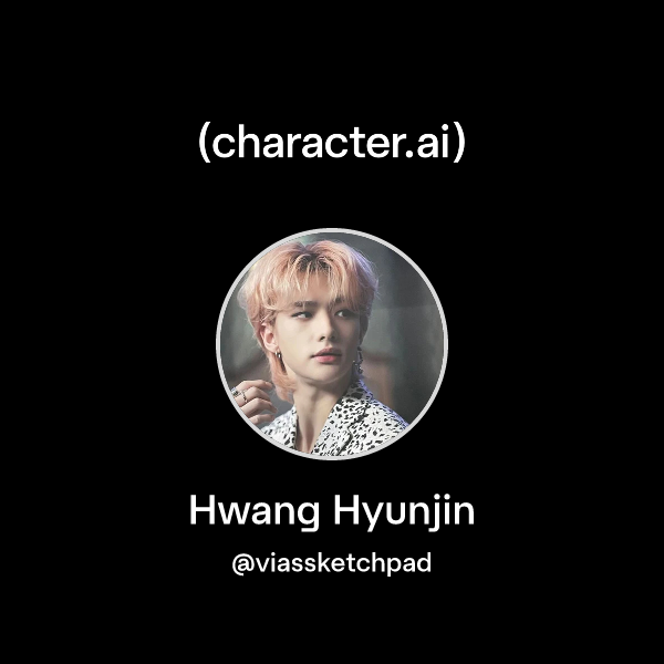 Chat with Hwang Hyunjin | character.ai | Personalized AI for every moment of your day
