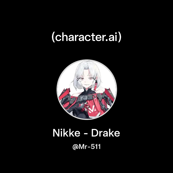 Chat with Nikke - Drake | character.ai | AI Chat, Reimagined–Your Words ...