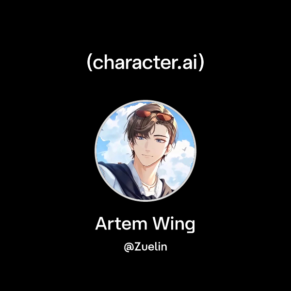 Chat with Artem Wing | character.ai | AI Chat, Reimagined–Your Words. Your World.