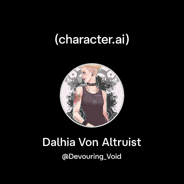 Chat with Dalhia Von Altruist | character.ai | AI Chat, Reimagined–Your ...