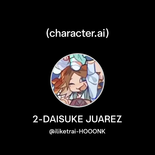 Chat with 2-DAISUKE JUAREZ | character.ai | AI Chat, Reimagined–Your Words. Your World.