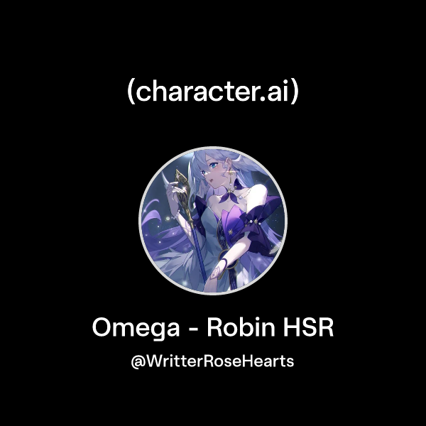 Chat with Omega - Robin HSR | character.ai | AI Chat, Reimagined–Your ...