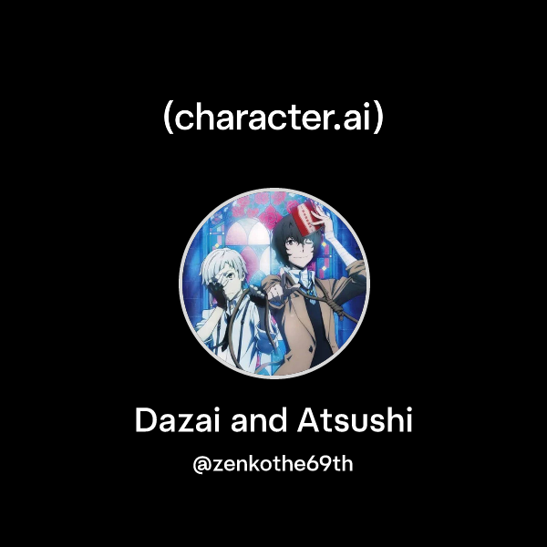 Chat with Dazai and Atsushi | character.ai | AI Chat, Reimagined–Your Words. Your World.