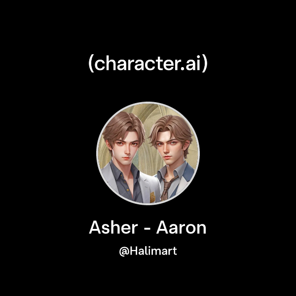 Chat with Asher - Aaron | character.ai | Personalized AI for every ...