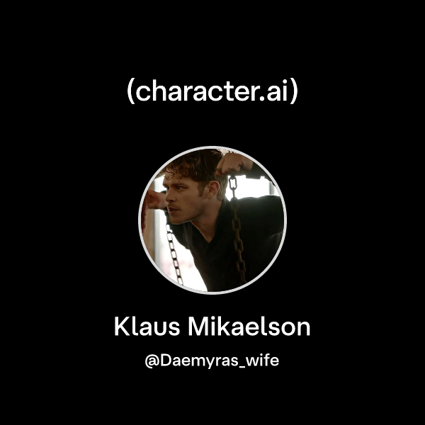 Chat with Klaus Mikaelson | character.ai | Personalized AI for every moment of your day