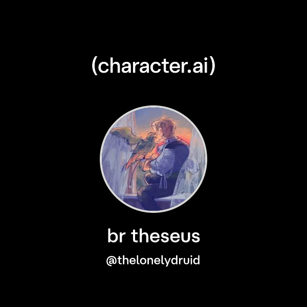 Chat with br theseus | character.ai | AI Chat, Reimagined–Your Words ...