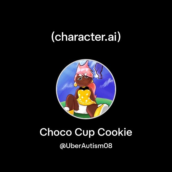 Chat with Choco Cup Cookie | character.ai | AI Chat, Reimagined–Your Words. Your World.