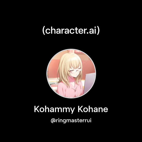 Chat with Kohammy Kohane | character.ai | AI Chat, Reimagined–Your Words. Your World.