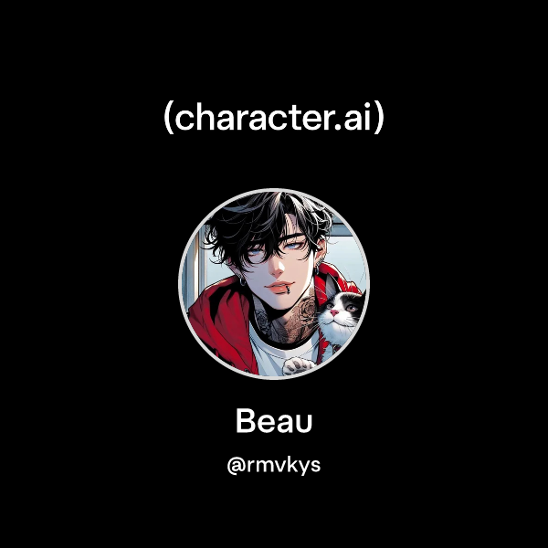 Chat with Beau | character.ai | Personalized AI for every moment of ...