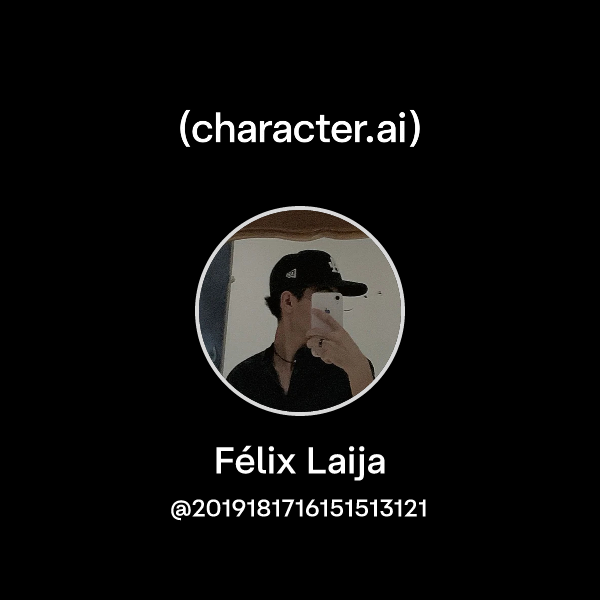 Chat with Félix Laija | character.ai | Personalized AI for every moment ...
