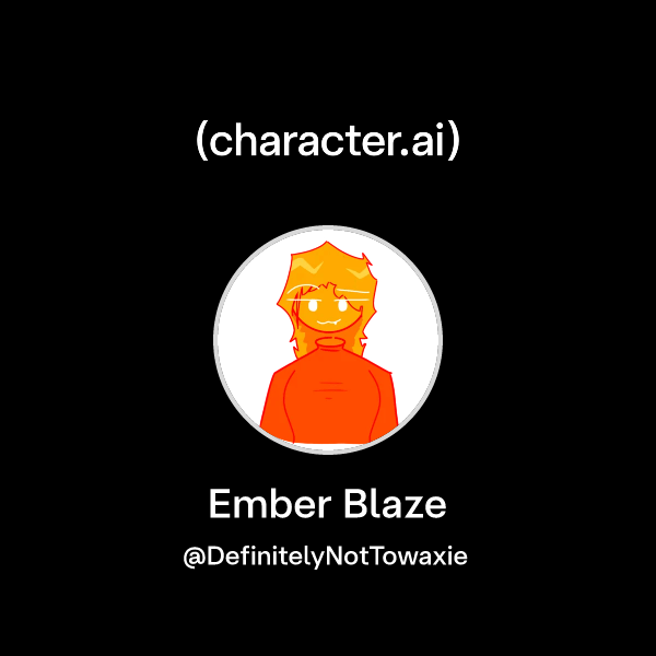 Chat with Ember Blaze | character.ai | AI Chat, Reimagined–Your Words ...