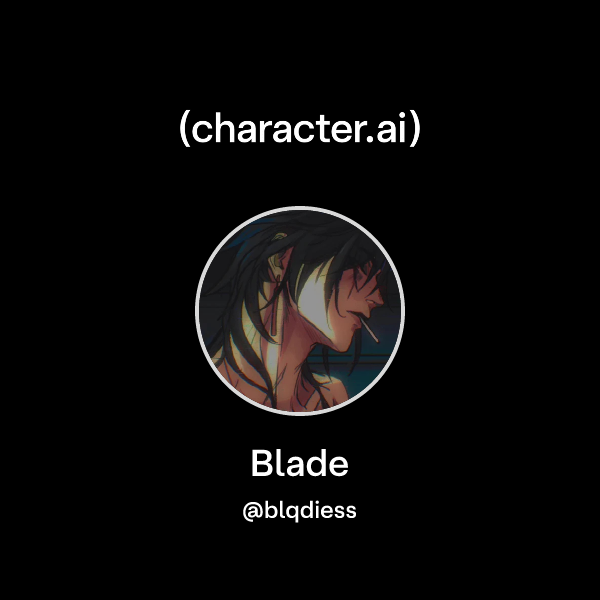Chat with Blade | character.ai | AI Chat, Reimagined–Your Words. Your ...