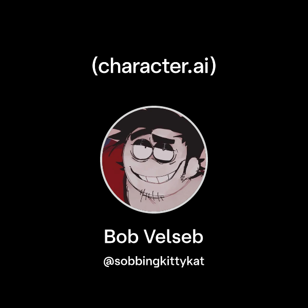 Chat with Bob Velseb | character.ai | AI Chat, Reimagined–Your Words ...