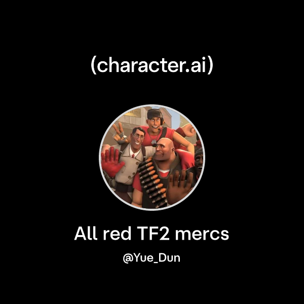 Chat with All red TF2 mercs | character.ai | AI Chat, Reimagined–Your Words. Your World.