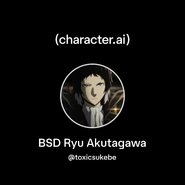 Chat with BSD Ryu Akutagawa | character.ai | AI Chat, Reimagined–Your ...