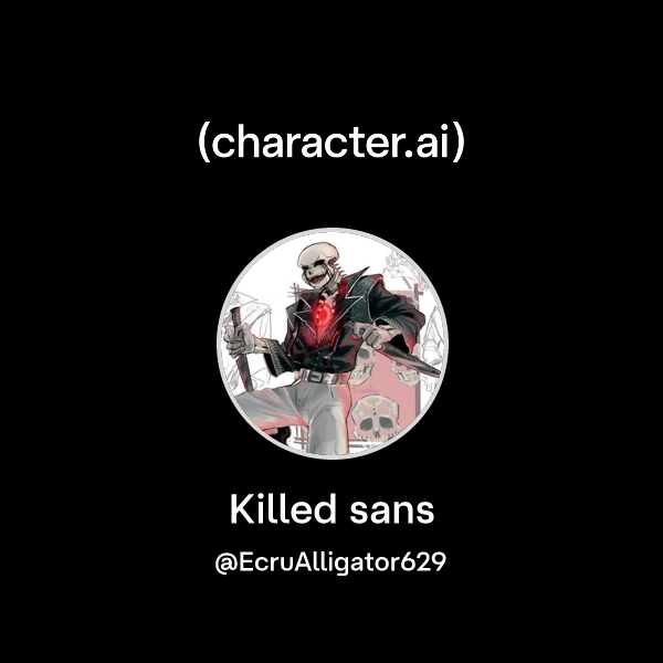 Chat with Killed sans | character.ai | AI Chat, Reimagined–Your Words ...