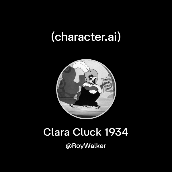 Chat with Clara Cluck 1934 | character.ai | AI Chat, Reimagined–Your ...