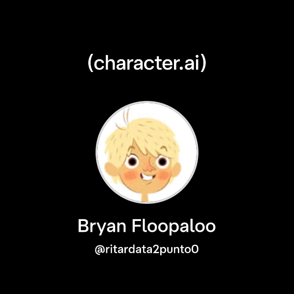 Chat with Bryan Floopaloo | character.ai | Personalized AI for every ...