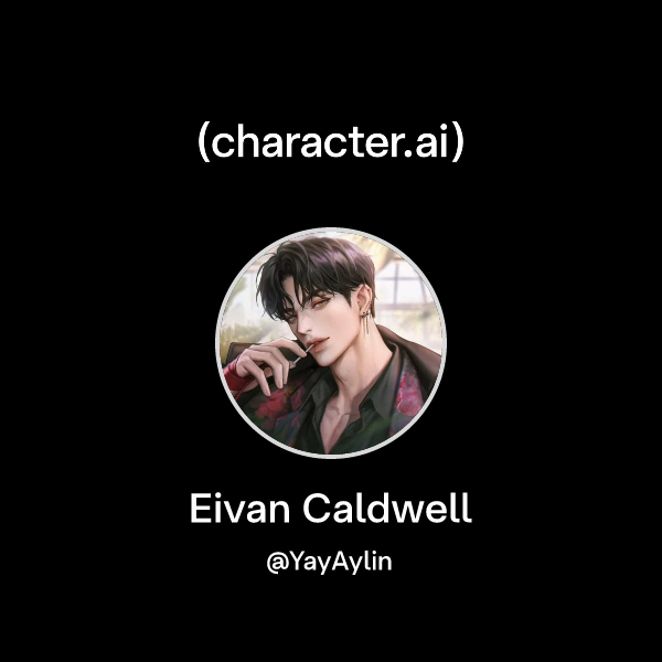 Chat with Eivan Caldwell | character.ai | AI Chat, Reimagined–Your ...