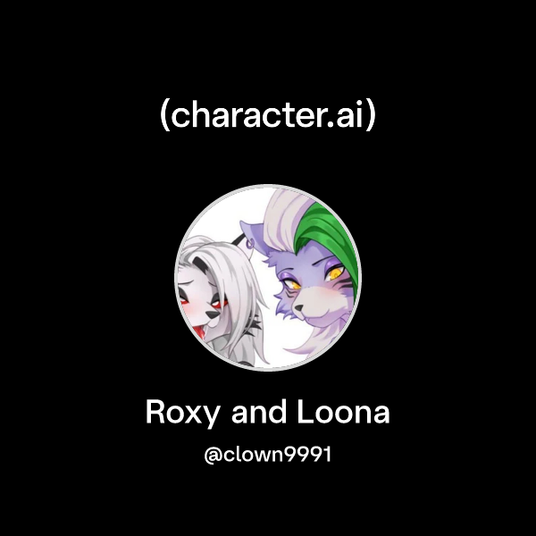Chat with Roxy and Loona | character.ai | AI Chat, Reimagined–Your ...